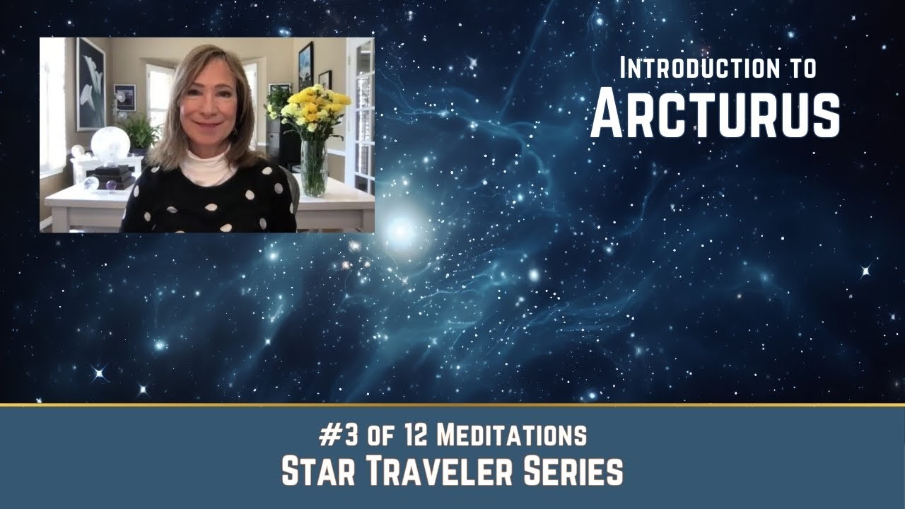STAR TRAVELER monthly meditation invitation: Journey to Arcturus! - YouTube