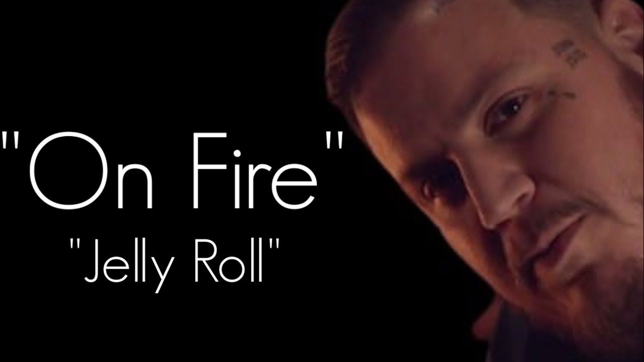 Jelly Roll - " On Fire " -(Song)#ajmusic - YouTube