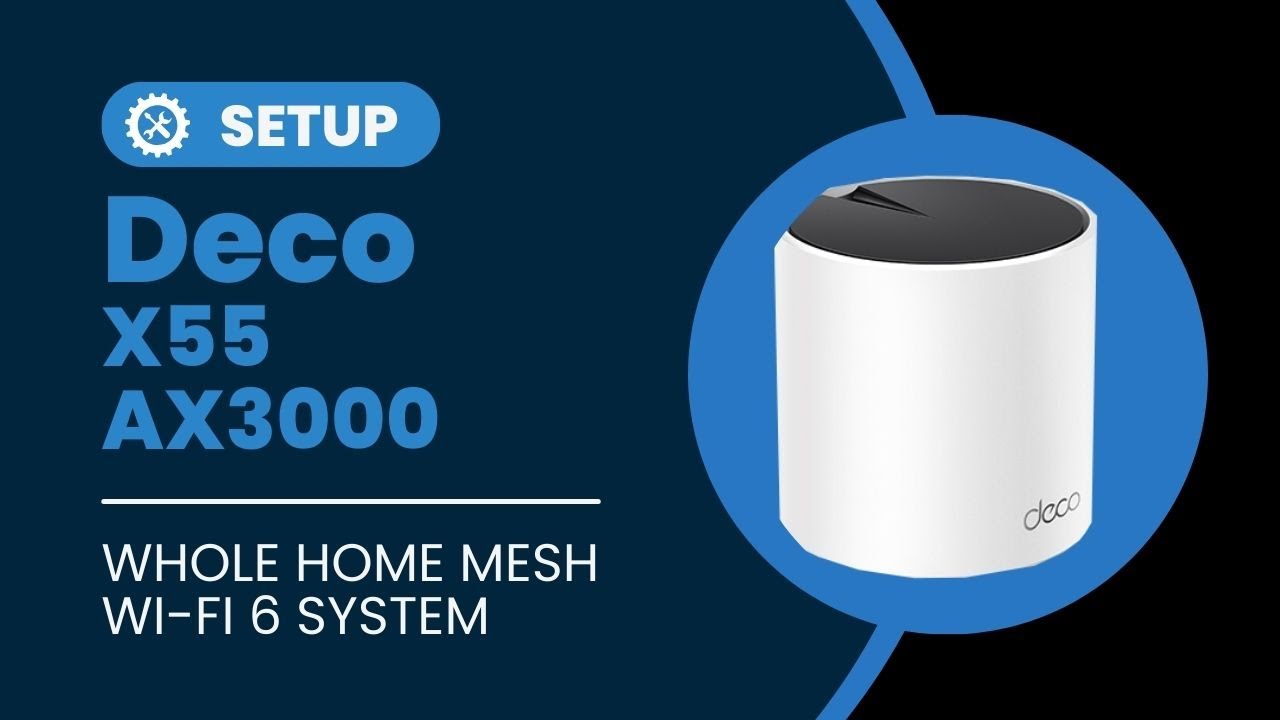 How to Setup TP-Link Deco X55 | AX3000 Whole Home Mesh WiFi 6 System ...