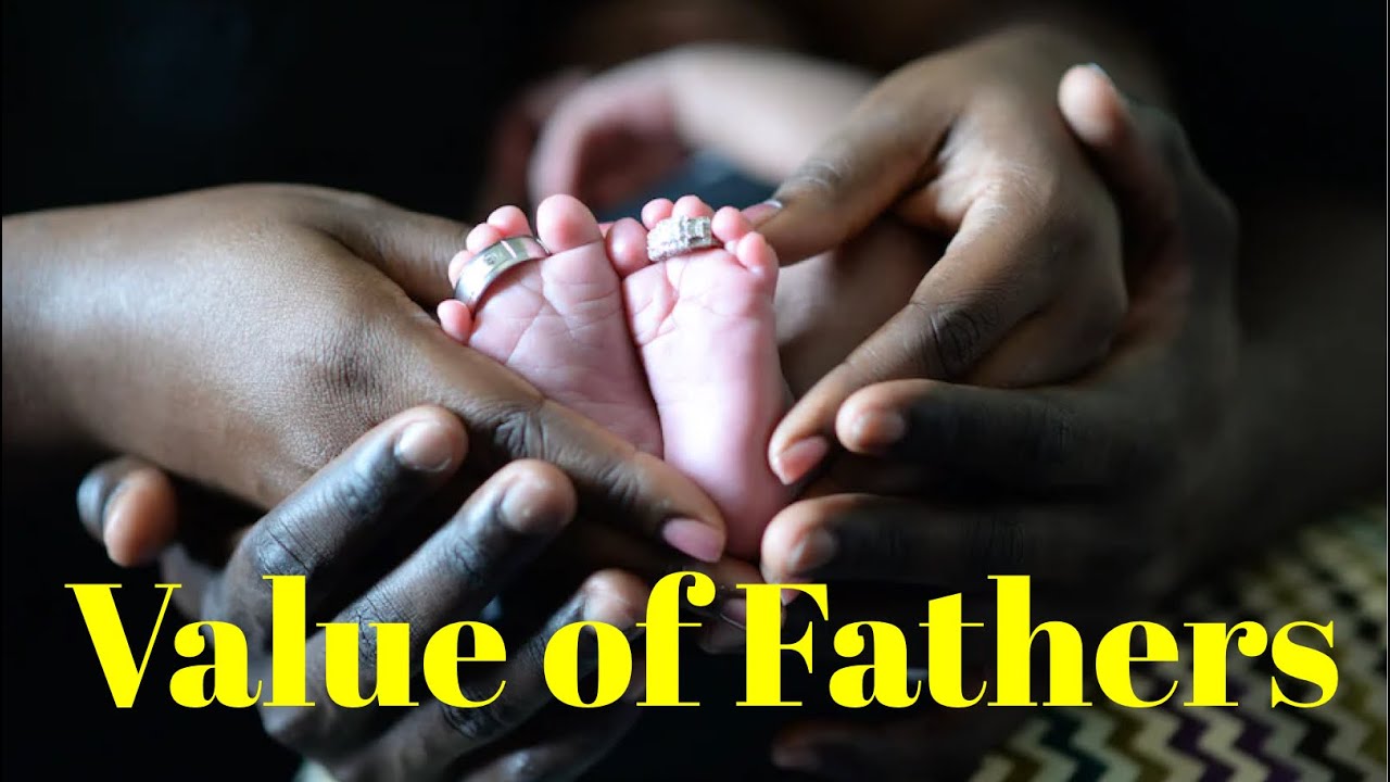 Value of Fathers - YouTube