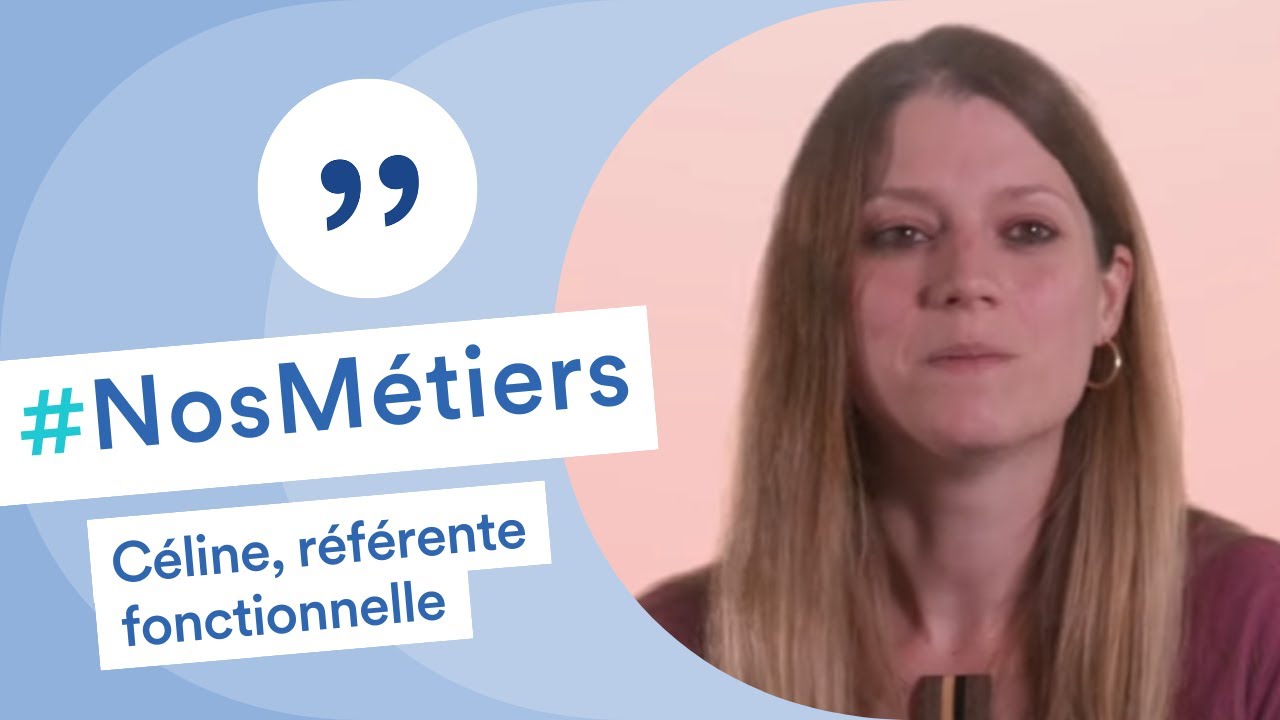 Découvrez le métier de Céline, référente fonctionnelle - YouTube