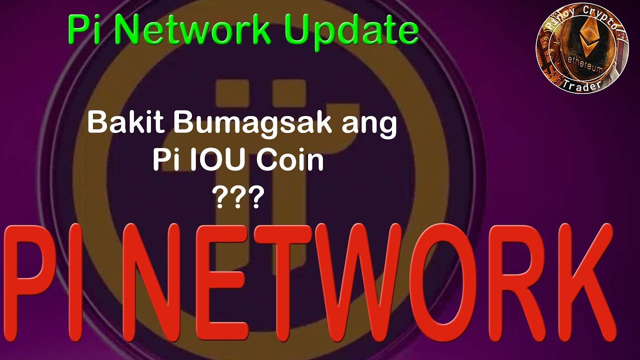 Pi Network Update - Bakit Bumagsak ang Pi IOU Coin? - YouTube