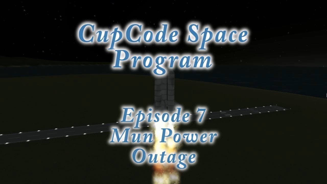 CupCode Space Program - Episode 7 - Mun Power Outage - YouTube