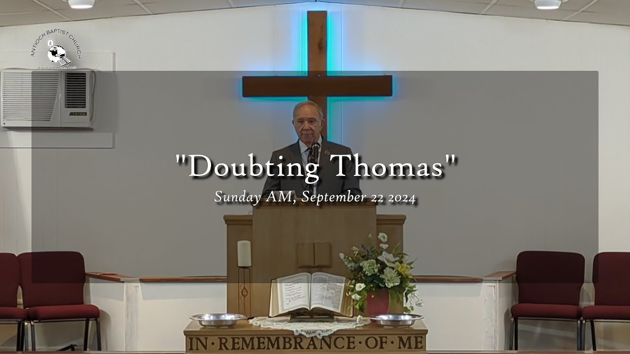 "Doubting Thomas" Sunday AM September 22 2024 - YouTube