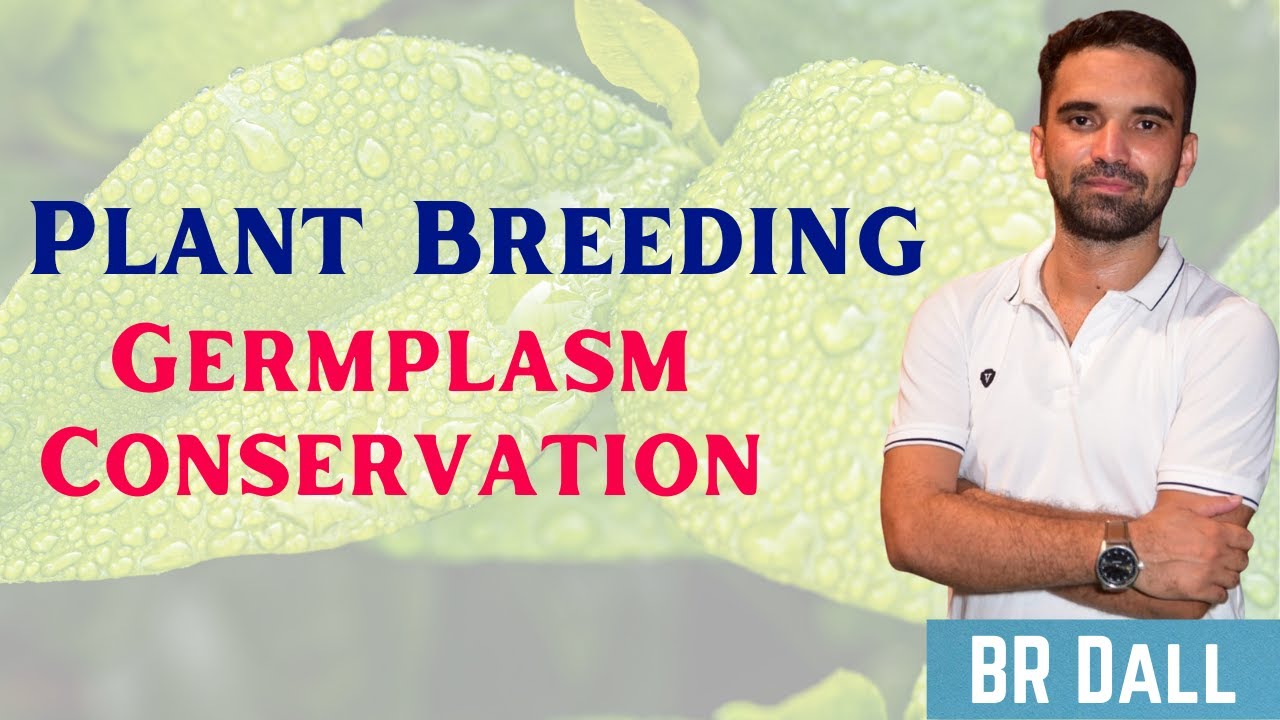 Germplasm, Germplasm Types, Collection & Conservation, जननद्रव्य ...