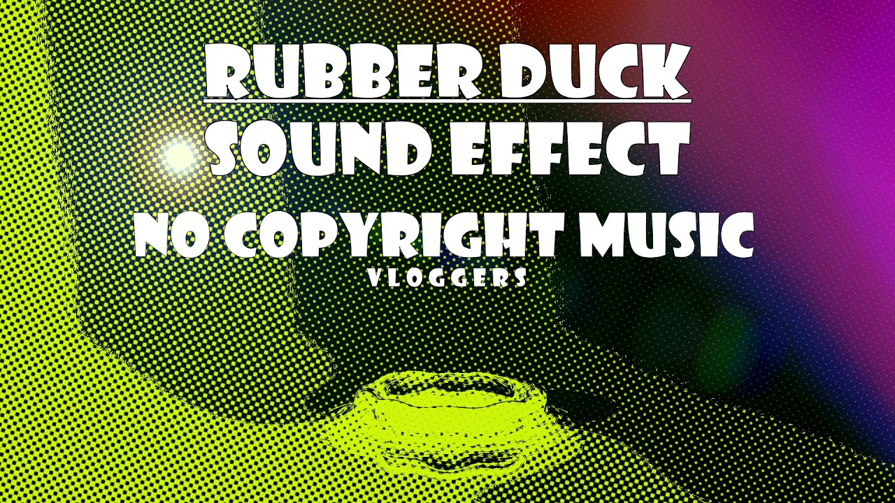 Rubber Duck Sound Effect || No Copyright Music || Free To Use - YouTube