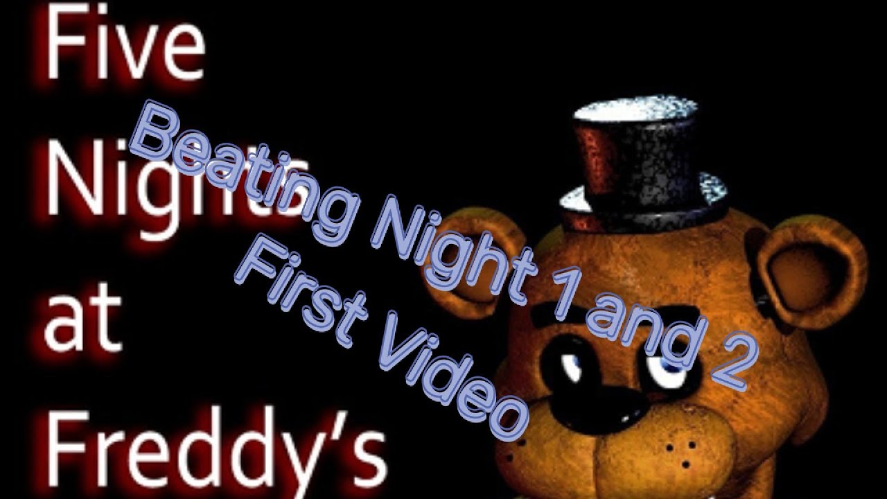 FNAF Part 1: Beating Night 1 and 2 - YouTube