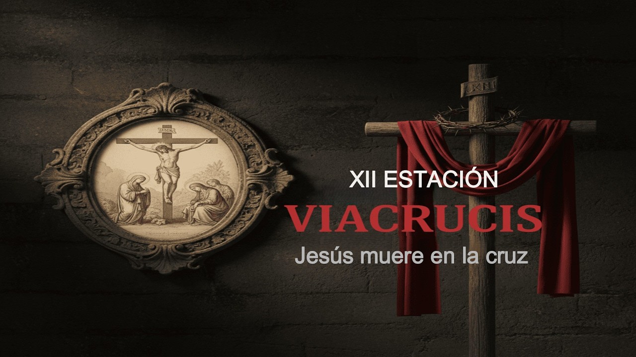 Jesús muere en la cruz | Vía Crucis · Estación XII · Meditación ...
