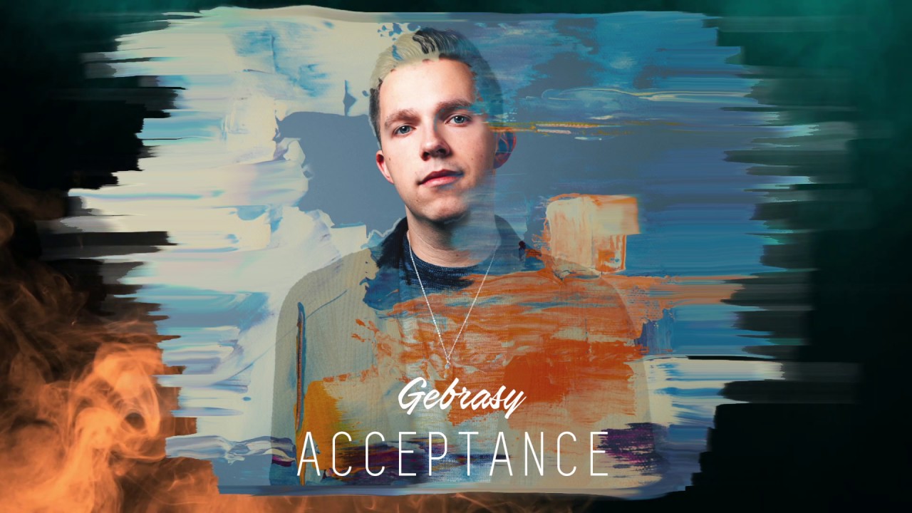 Gebrasy - Acceptance - YouTube