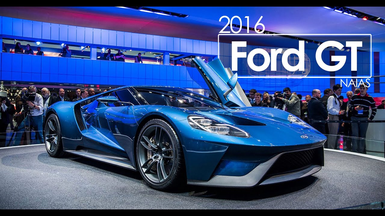 2016 Ford GT | 2015 NAIAS Detroit Auto Show - YouTube