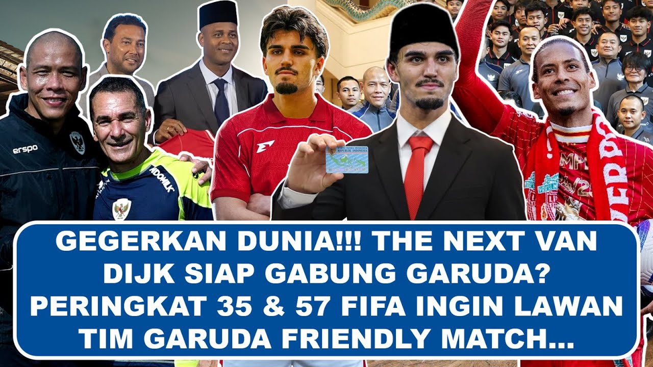 GEGERKAN DUNIA!!! THE NEXT VAN DIJK SIAP GABUNG GARUDA? PERINGKAT 35 ...