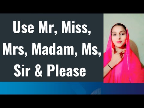 Mr, Miss, Mrs, Madam, Ms, Sir & Please - YouTube