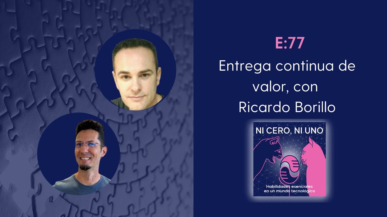 E77: Entrega continua de valor, con Ricardo Borillo - YouTube