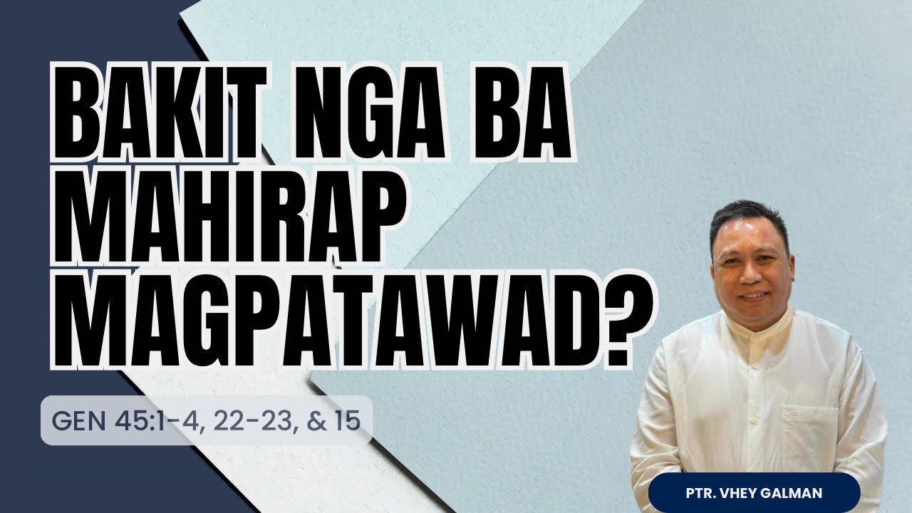 BAKIT NGA BA MAHRAP MAGPATAWAD? | PTR. VHEY GALMAN - YouTube