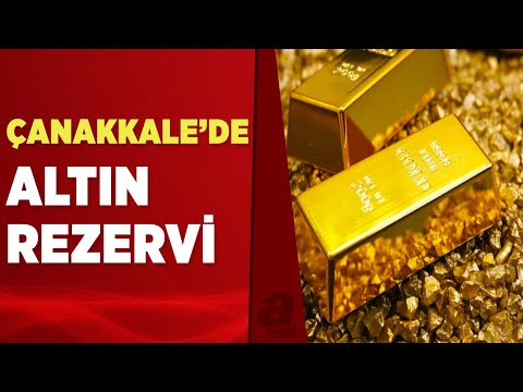 Çanakkale'de 100 milyar dolarlık altın rezervi! | A Haber