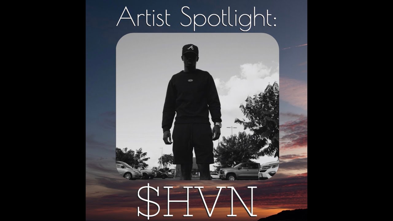 Artist Spotlight 5: $HVN - YouTube