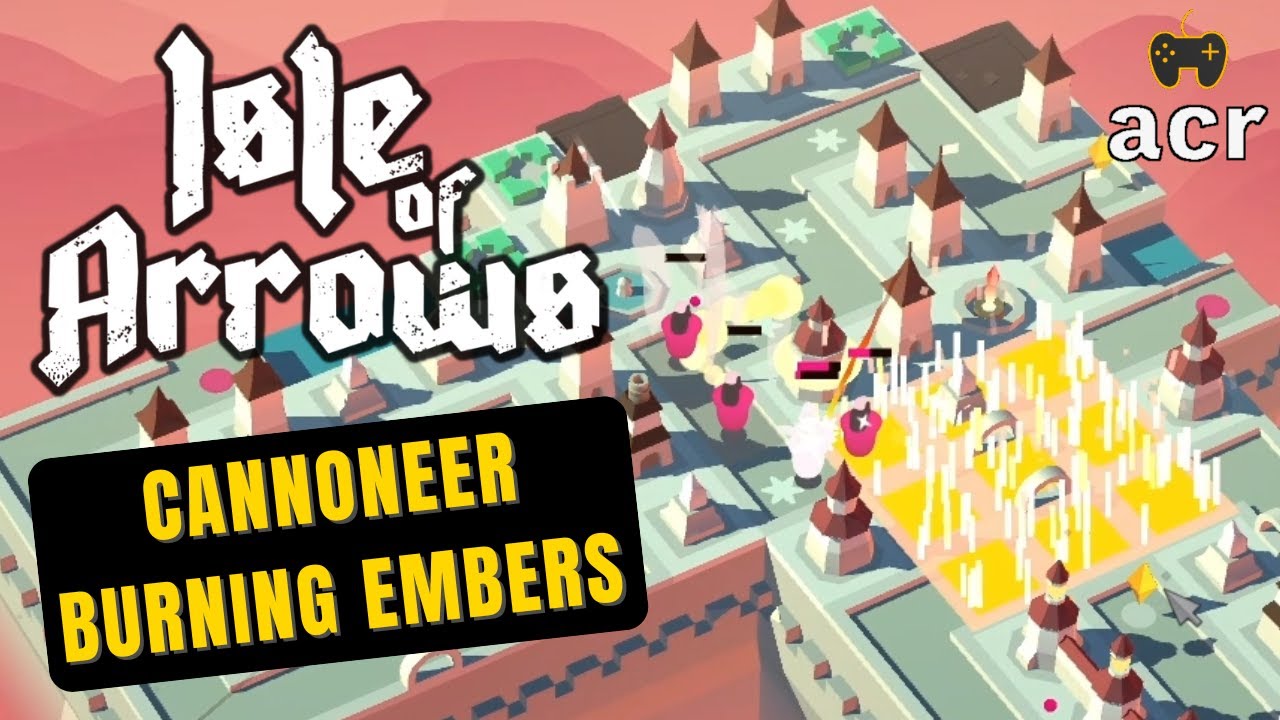 Isle of Arrows - Fire Blasts and Balls - Cannoneer/Burning Embers Run ...