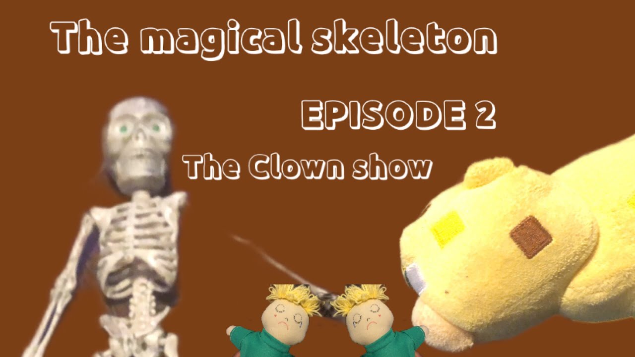 The Clown show Episode 2 The Magical Skeleton - YouTube