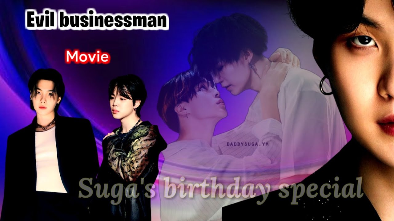 😈Evil businessman😈 🌺 Suga's birthday special 🎂💜 Movie 💜🎥#yoonminlovestory #yoonminff #btsff ...
