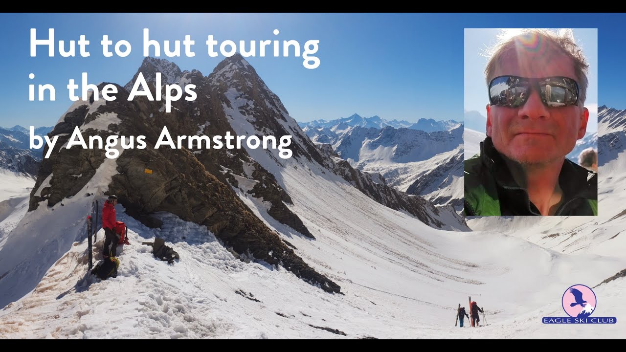 Hut to hut touring in the Alps, by Angus Armstrong - YouTube