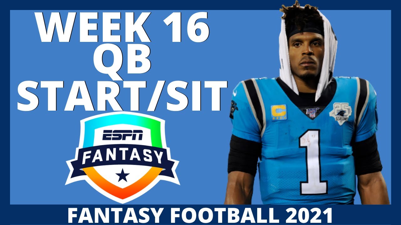 2021 Fantasy Football - Week 16 Quarterbacks - MUST Start or Sit (Every ...