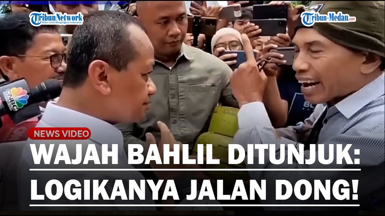 WAJAH BAHLIL DITUNJUK-TUNJUK Warga yang Geram Tak Terima Gas LPG Kosong ...
