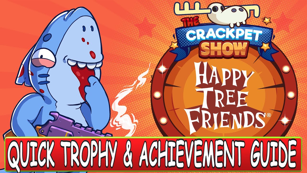 The Crackpet Show Happy Tree Friends Edition Quick Trophy Guide - Very ...