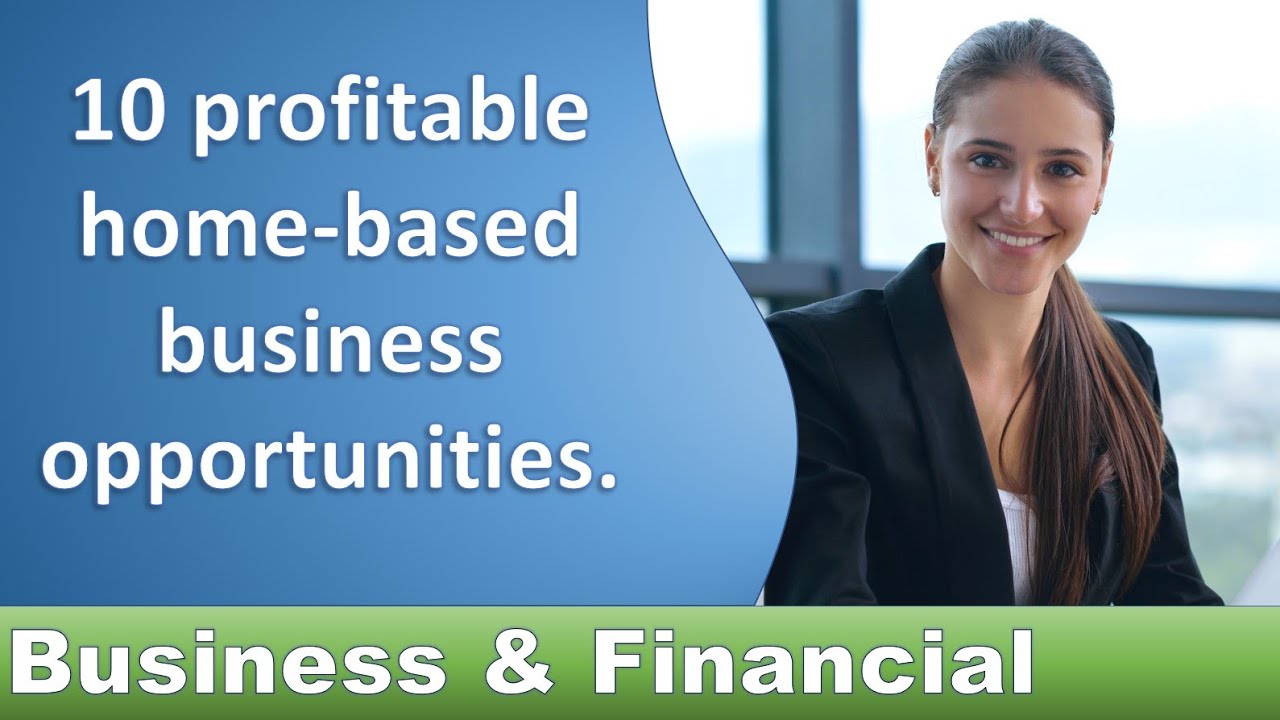 10 Profitable home-based business opportunities - YouTube