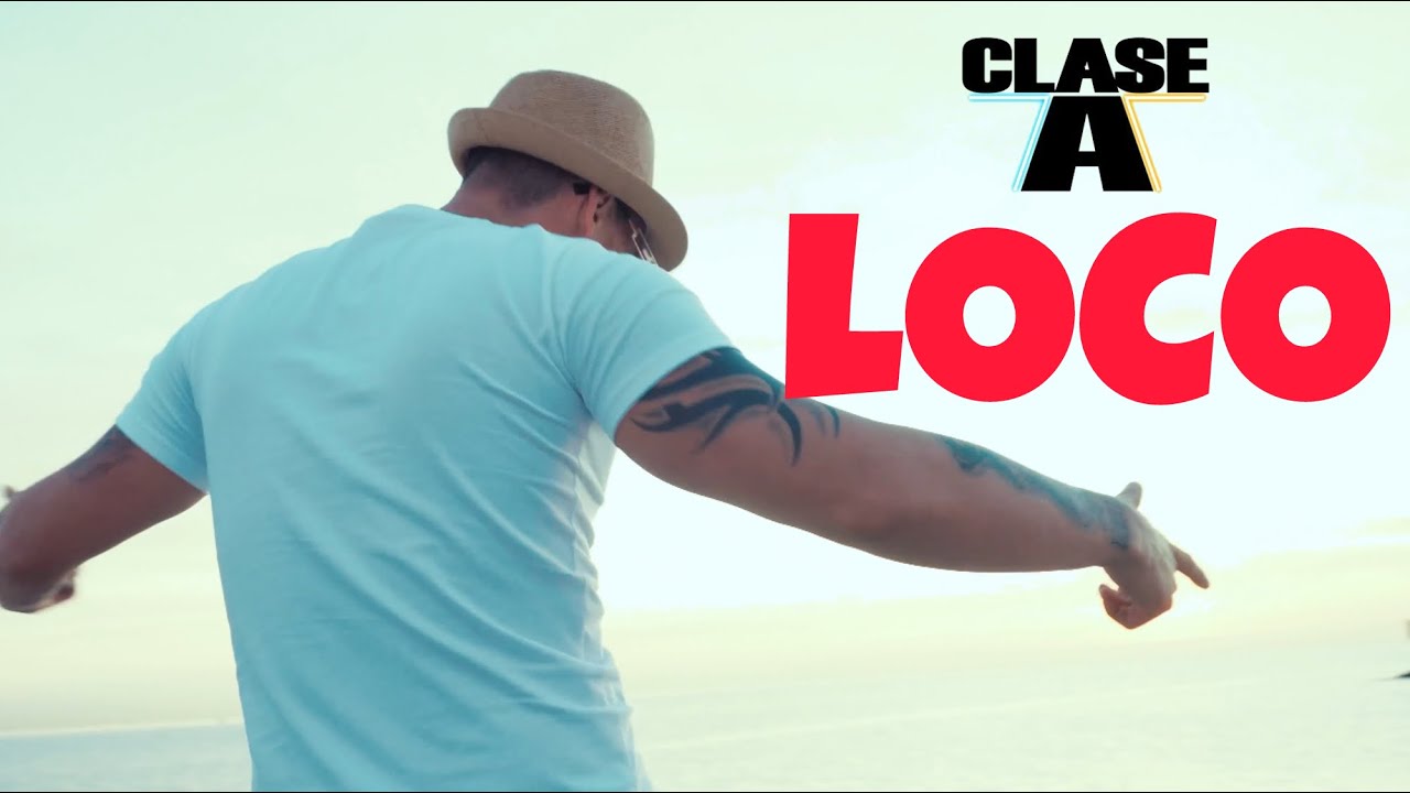 Clase-A "LOCO" Remix (Video Oficial) - YouTube