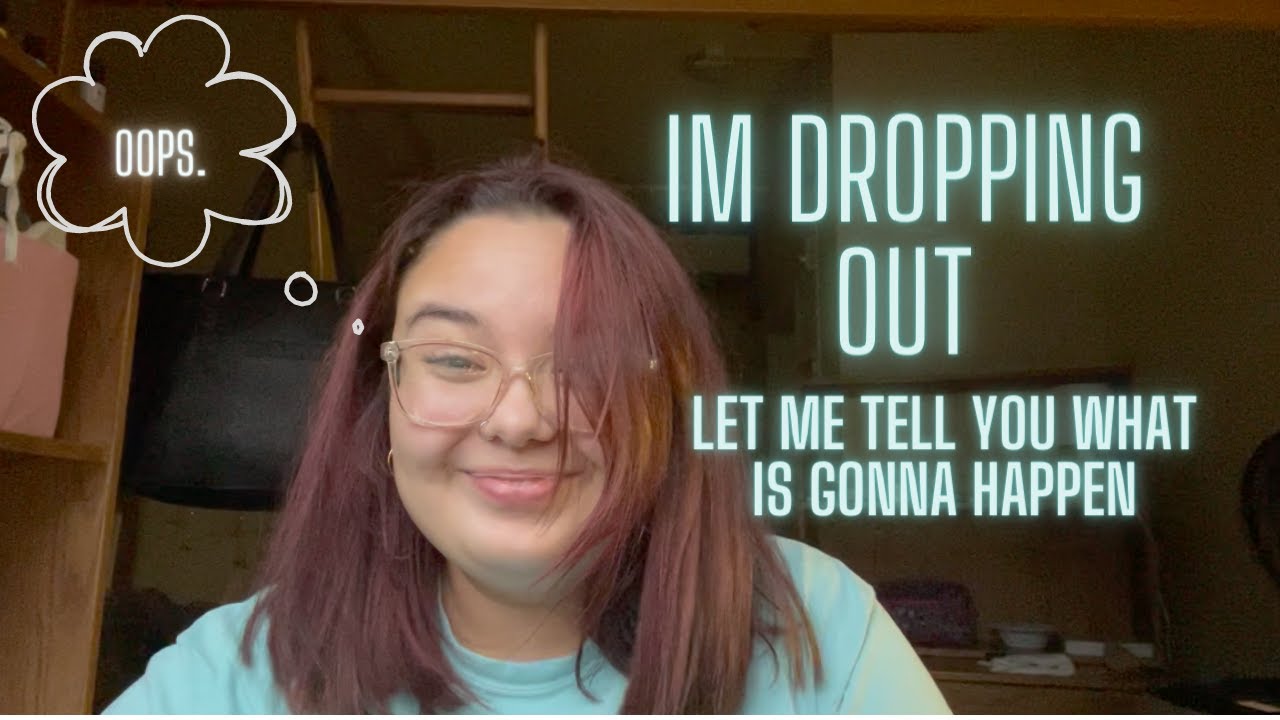 I'm Dropping Out - YouTube