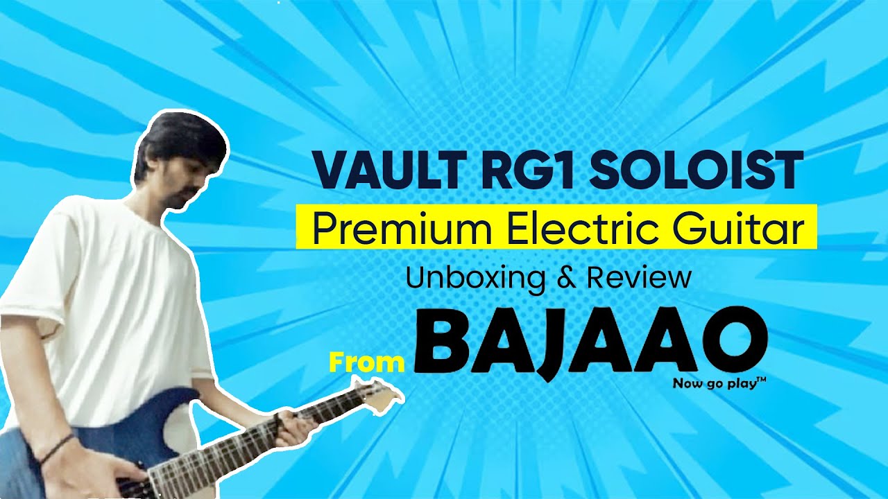 Vault RG1 Soloist Premium Electric Guitar Unboxing & Review! | @bajaao ...