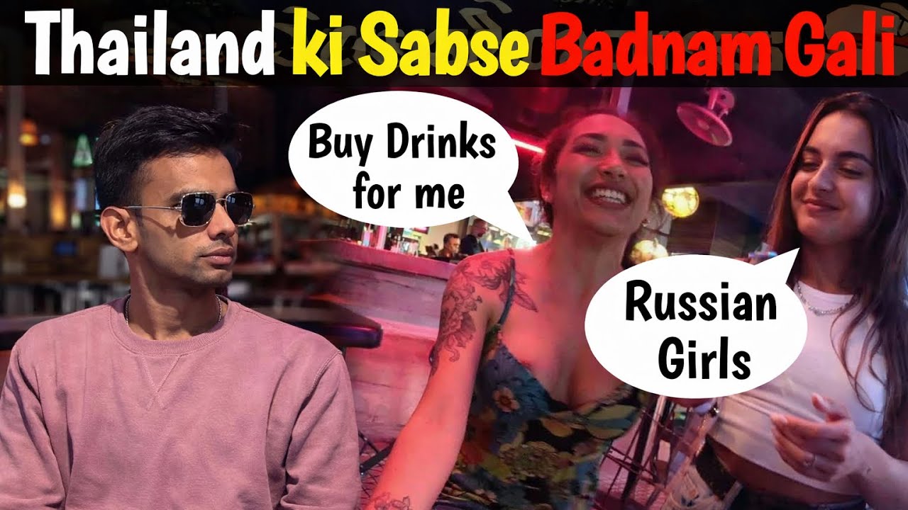 Thailand ki Sabse Famous Gali 😱 | Reality of Nightlife | Russian Girls ...