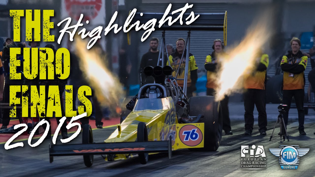 2015 "The Euro Finals" Highlights - FIA/FIM European Drag Racing ...