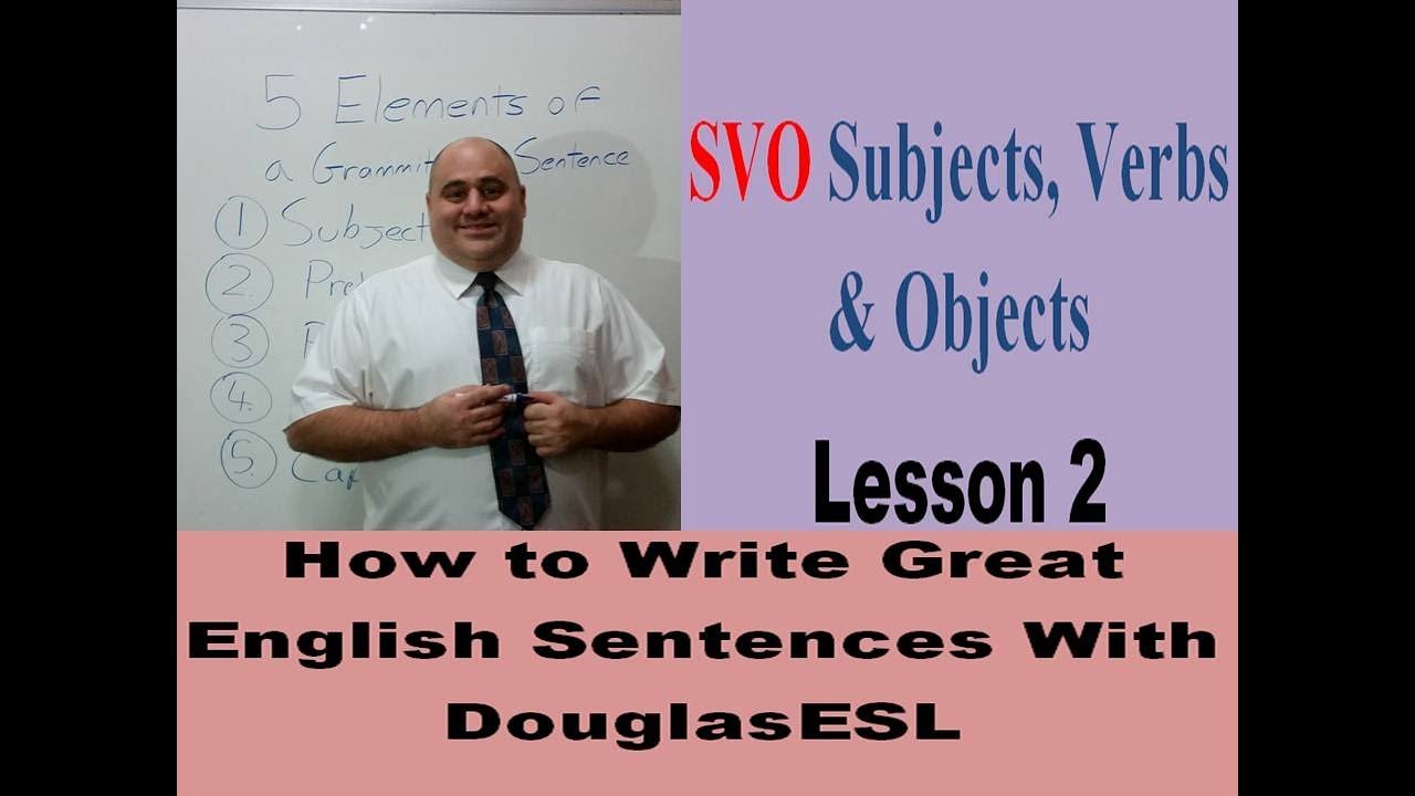 SVO Subjects, Verbs & Objects With DouglasESL - YouTube