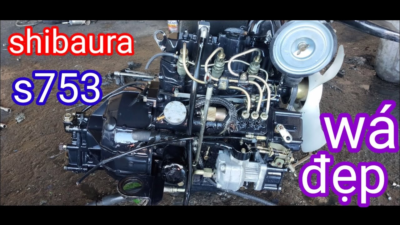 Động cơ shibaura s753/21 ps tua 3500 pr - YouTube