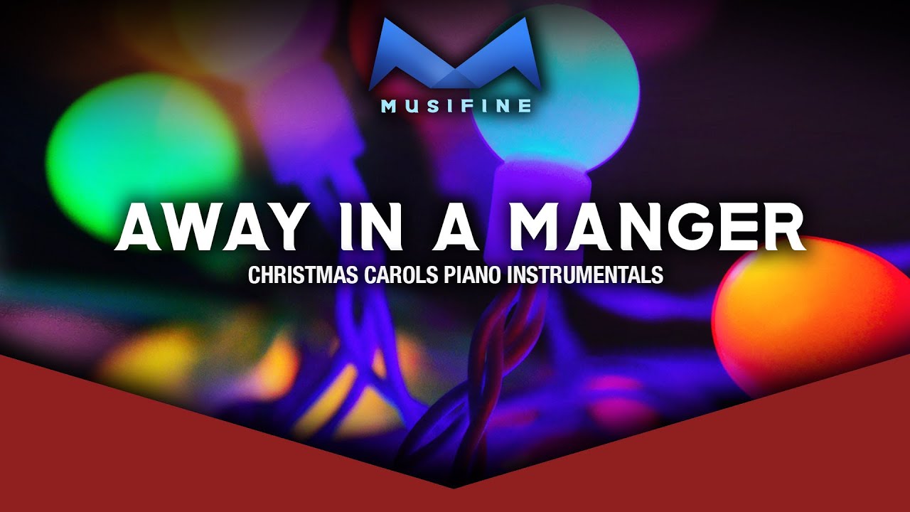 Away in a Manger - Christmas Carols Piano Instrumentals - Christmas ...