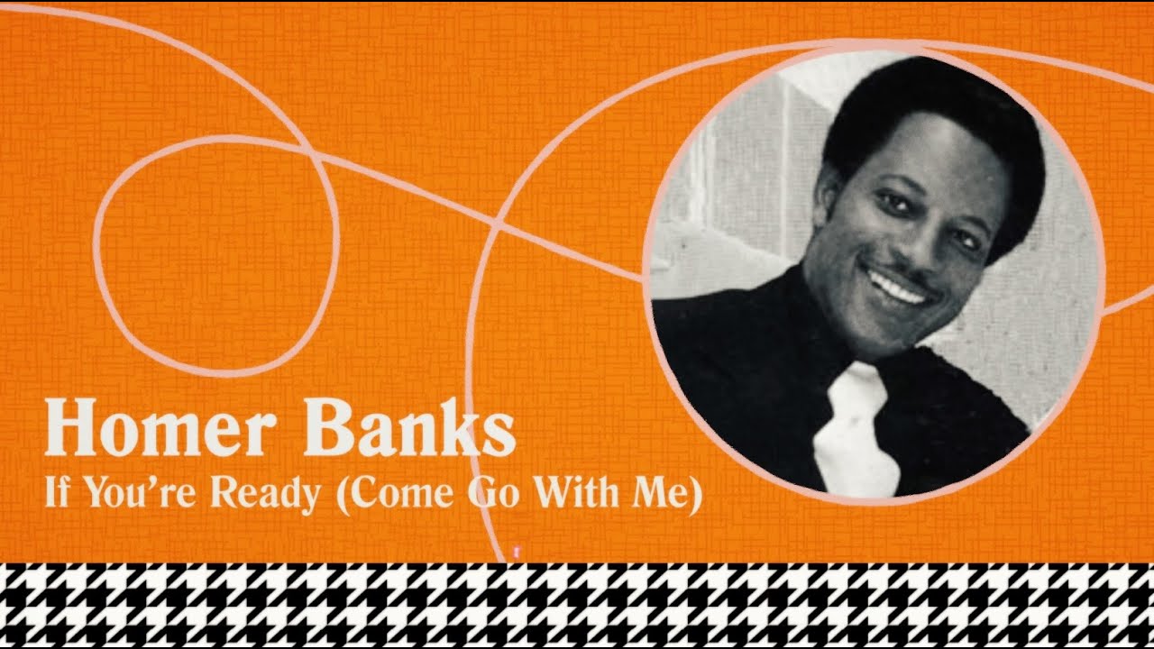Homer Banks – If You’re Ready (Come Go With Me) (Official Video) - YouTube