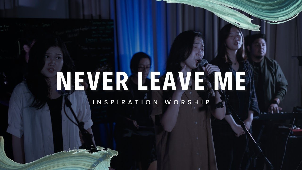 Never Leave Me (Official Demo Video) - Inspiration Worship - YouTube