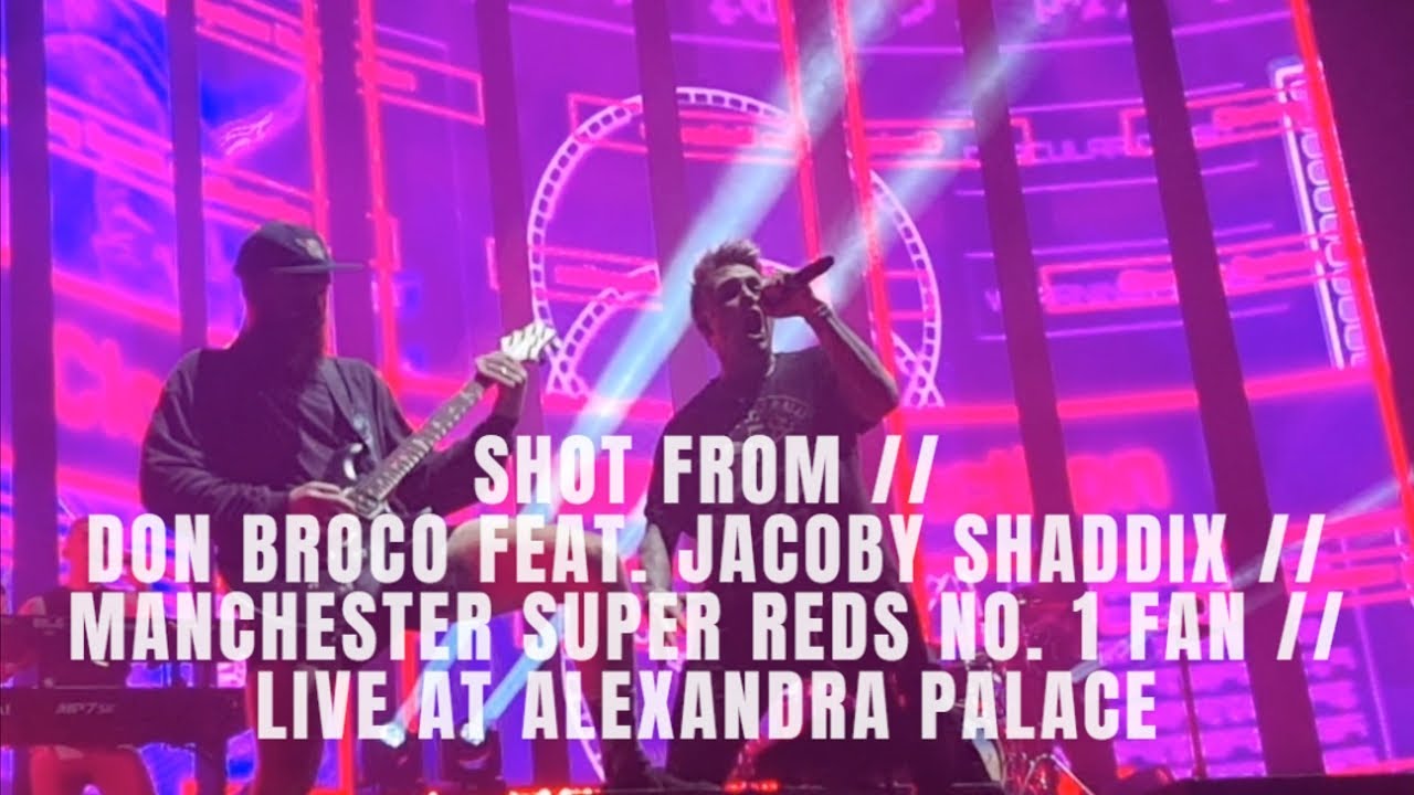 DON BROCO FEAT. JACOBY SHADDIX // MANCHESTER SUPER REDS NO 1 FAN ...
