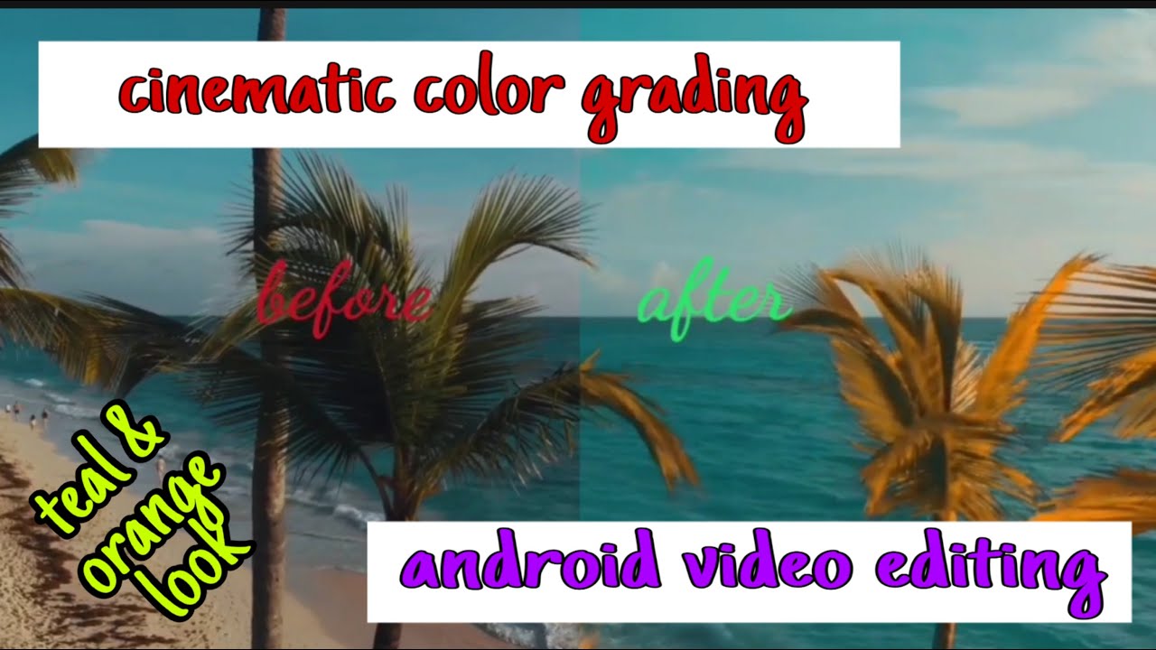 Cinematic color grading in Android mobile || teal & orange look ...