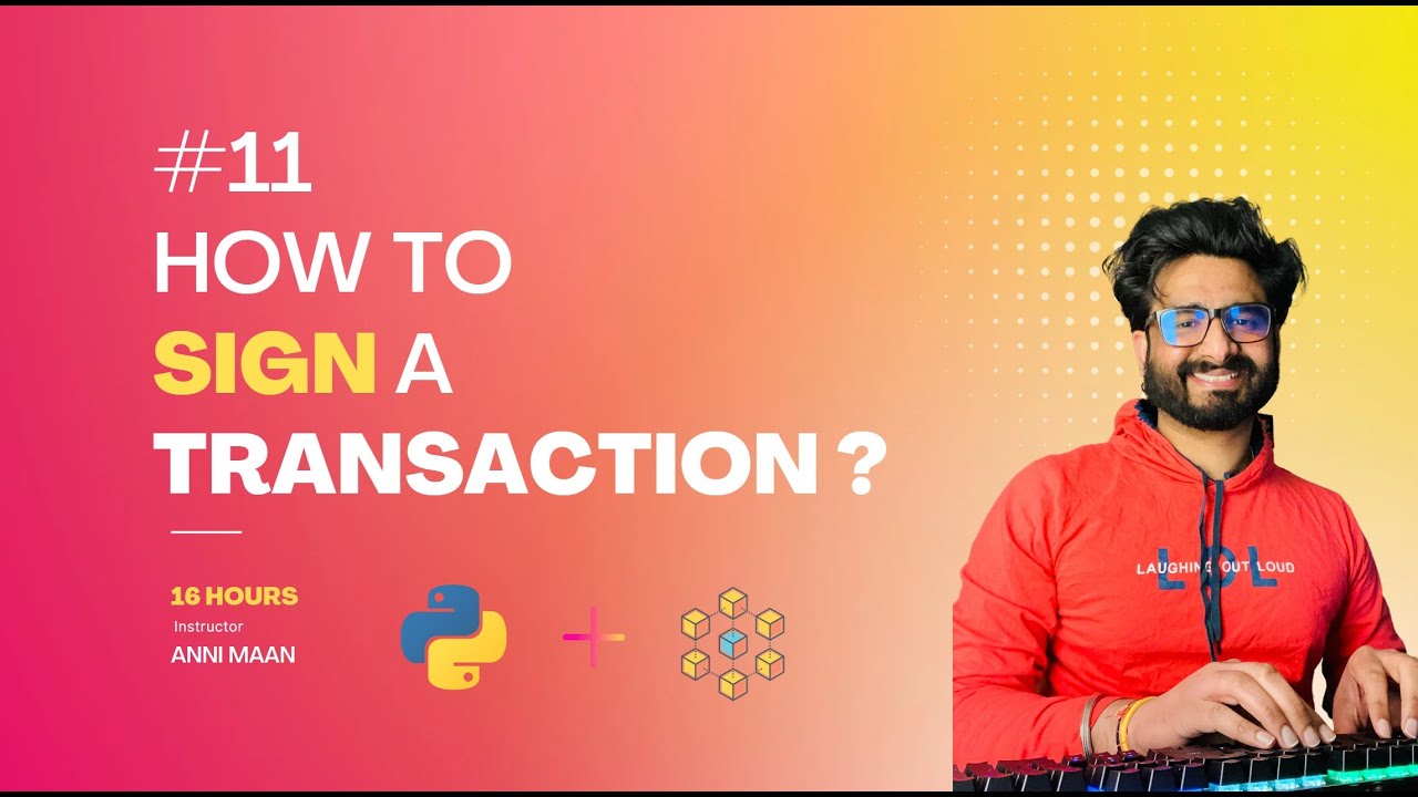 #11 How to Sign a Transaction? - YouTube