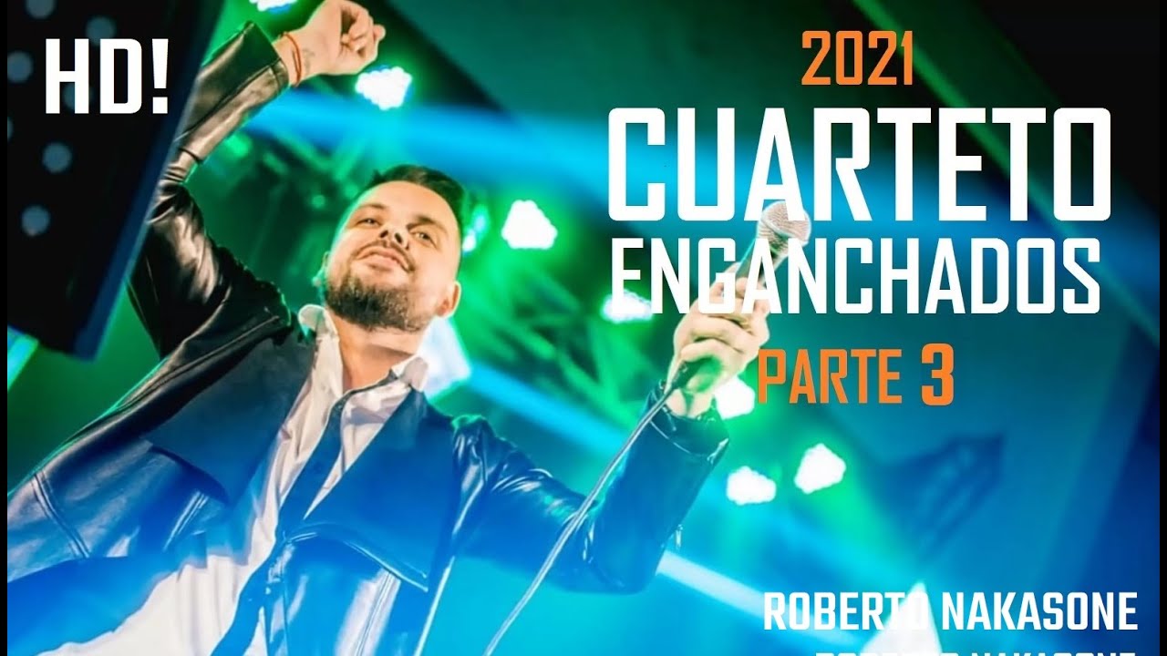 CUARTETO ENGANCHADOS NUEVOS 2021 (1/2 TEMA) 30 ÉXITOS PARTE # 3 ...