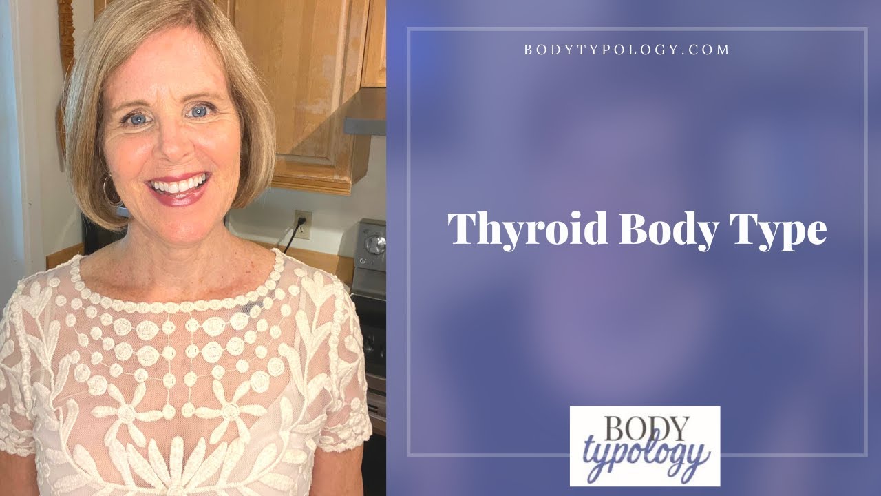 Thyroid Body Type - YouTube