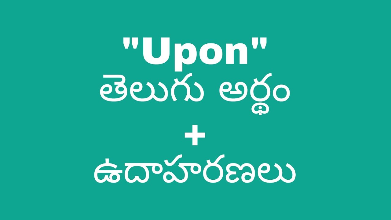 Upon Meaning In Telugu With Examples Upon Meaning In upon-meaning-in-telugu-with-examples-upon-meaning-in