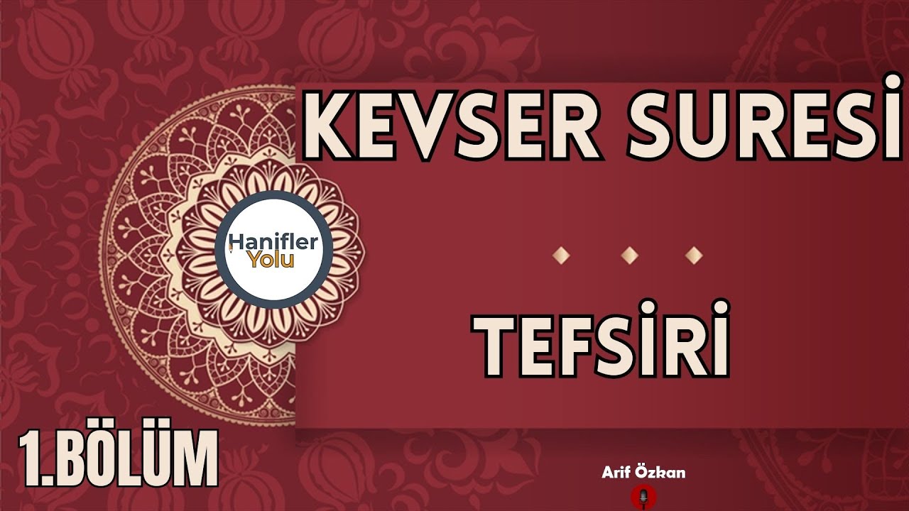 Kevser Suresi Tefsiri 1. Bölüm | Arif Özkan | Tefsir Dersleri - YouTube