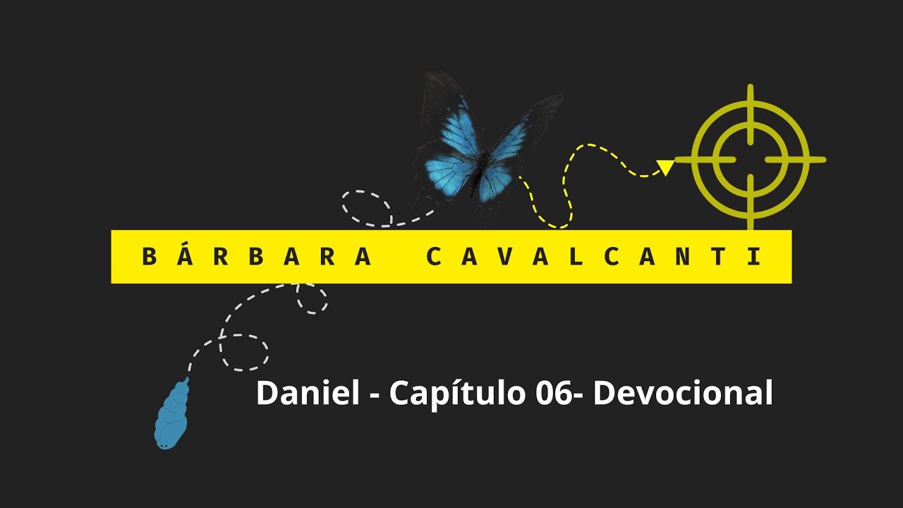 Daniel - Capítulo 6 - Devocional - YouTube
