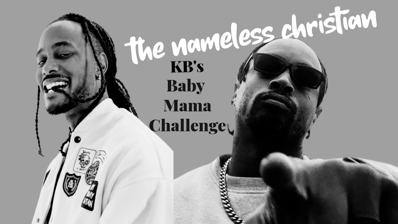 the nameless christian - KB_Baby Mama Challenge - YouTube
