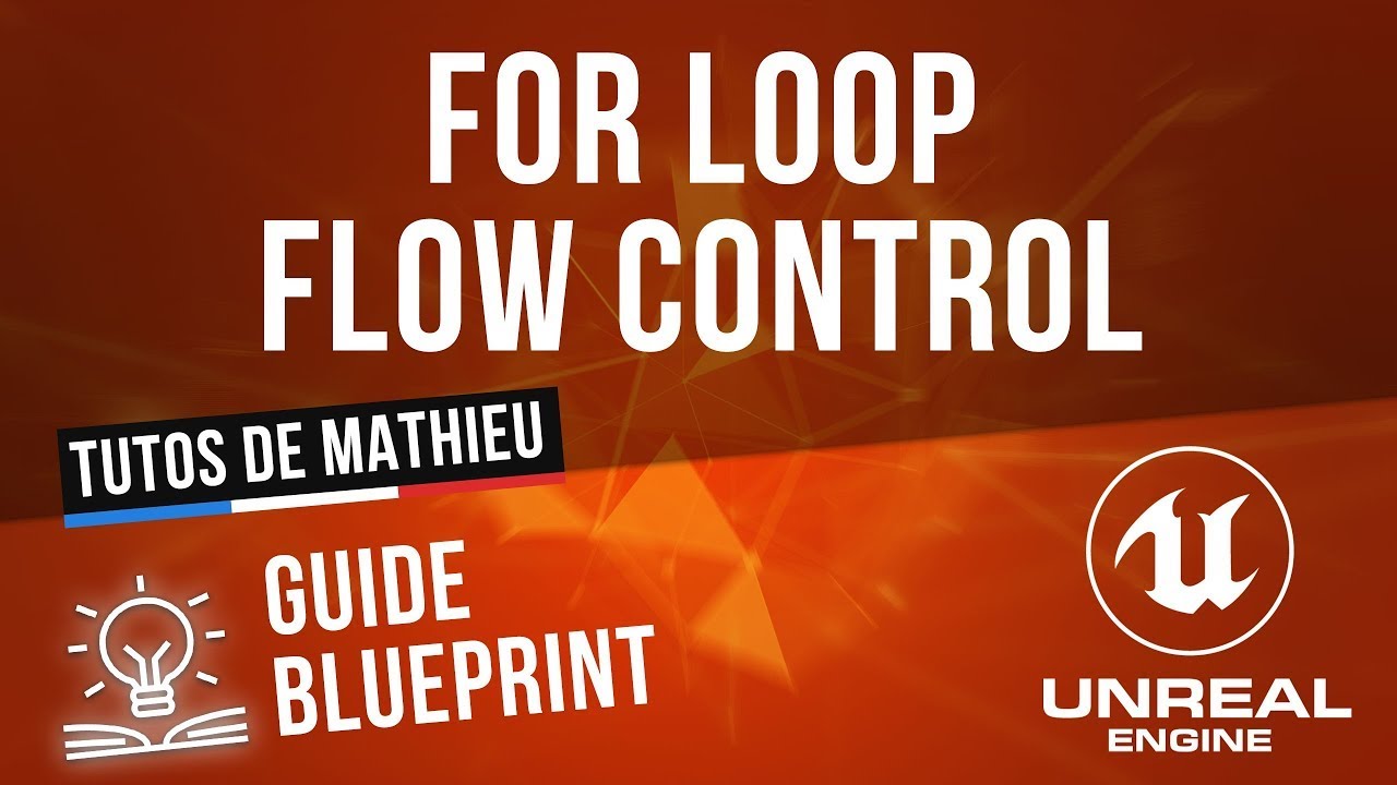 For Loop, Flow Control - Guide du Blueprint UE4 - YouTube