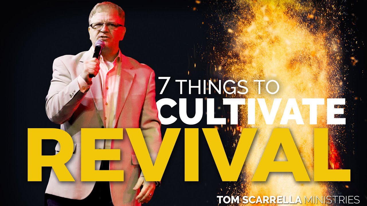 7 Things to Cultivate & Ignite a Revival - YouTube