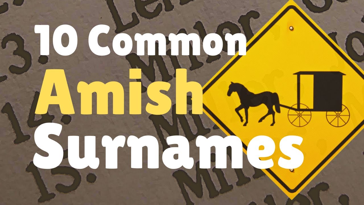 10 Common Amish Last Names (& 10 Uncommon Ones) - YouTube